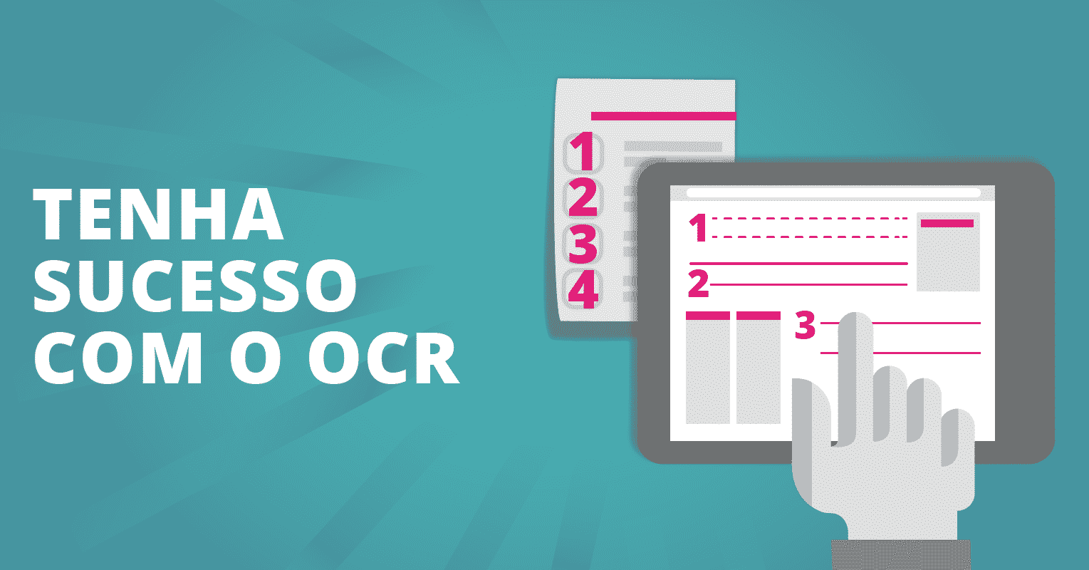Tecnologia OCR: dicas valiosas para usá-lo com sucesso! [Post + E-book]