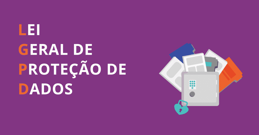 LGPD na prática: entenda a lei e veja como adequar os seus processos