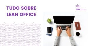 Lean Office: O que é e como implementar! [Checklist + ferramenta]