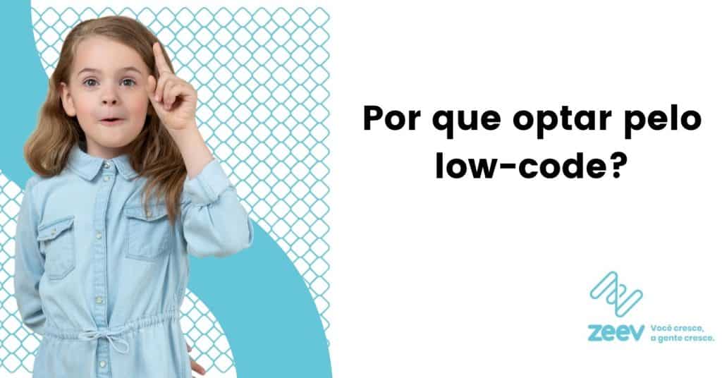 O que é low-code: guia completo com vídeo [atualizado 2024]