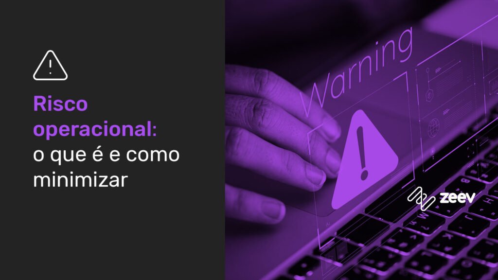 Risco operacional: o que é e como minimizar